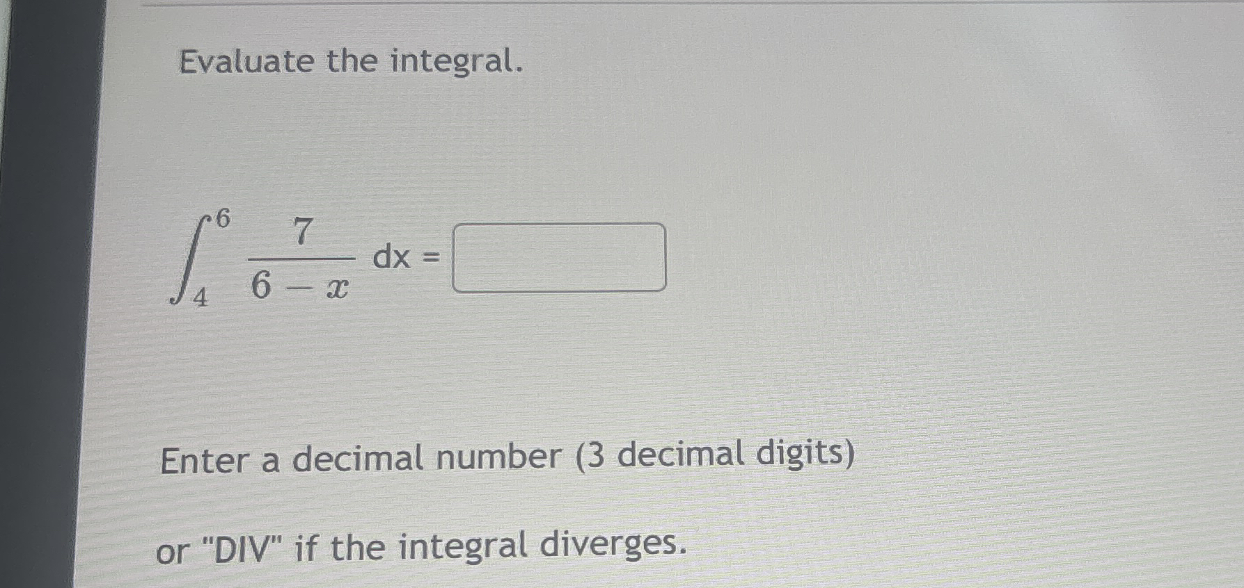 Solved Evaluate the integral.∫4676-xdx= Enter a decimal | Chegg.com