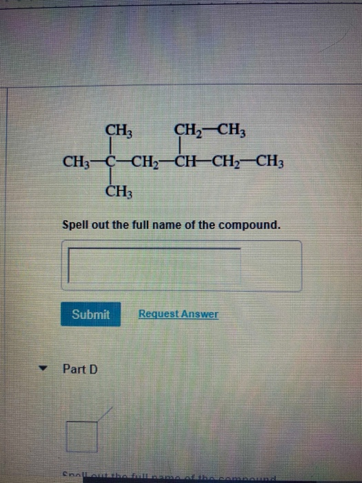 Solved CH3 CH3-C-CH2-CH2 CH3 Spell out the full name of the | Chegg.com