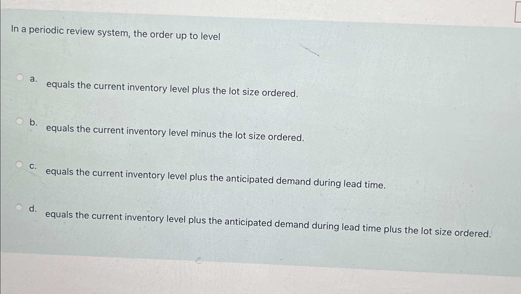 Solved In a periodic review system, the order up to levela. | Chegg.com