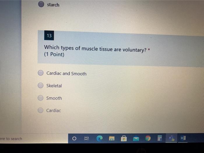 Solved starch 13 Which types of muscle tissue are voluntary? | Chegg.com