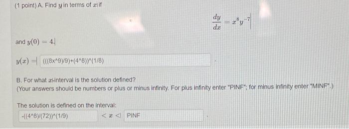 Solved (1 point) A. Find y in terms of x if dxdy=x8y−7 and | Chegg.com