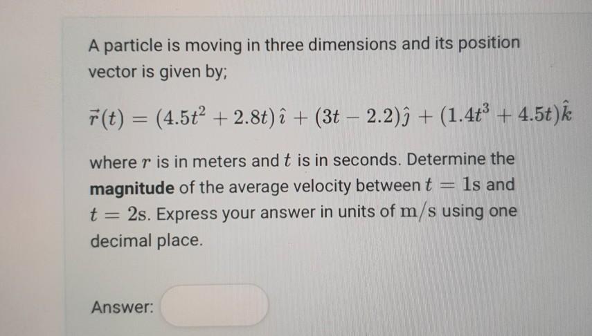 Solved A particle is moving in three dimensions and its | Chegg.com