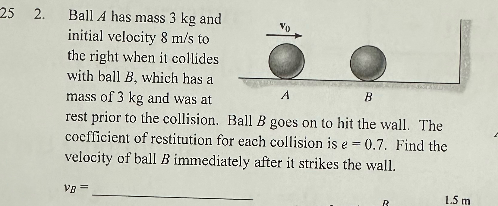 Solved 25 2. ﻿Ball A has mass 3kg ﻿and initial velocity 8ms | Chegg.com