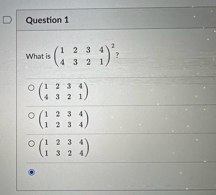 Solved at is (14233241)2 ? (14233241) (11223344) (11233244) | Chegg.com
