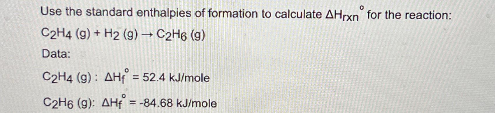 Solved Use the standard enthalpies of formation to calculate | Chegg.com