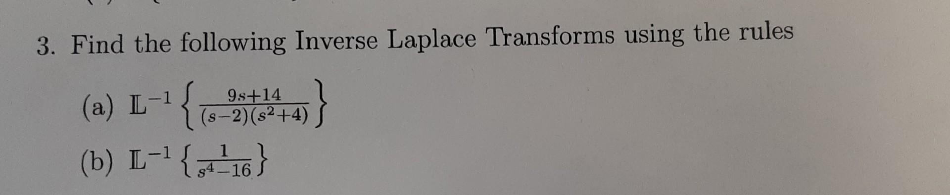 Solved Find the following Inverse Laplace transforms using | Chegg.com