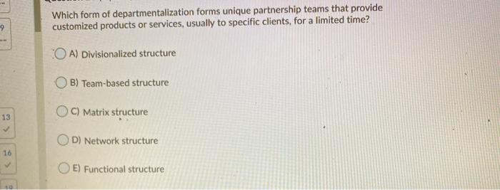 Solved Which form of departmentalization forms unique | Chegg.com