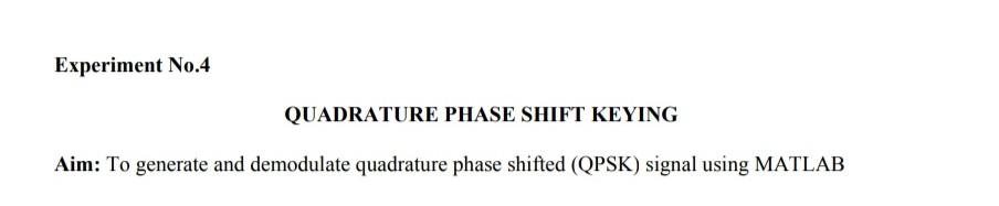 Solved Experiment No.4 QUADRATURE PHASE SHIFT KEYING Aim: To | Chegg.com