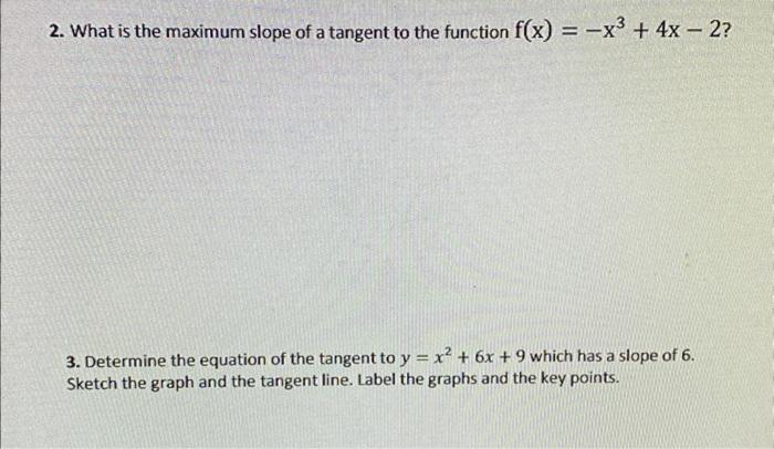 Solved 2. What is the maximum slope of a tangent to the | Chegg.com
