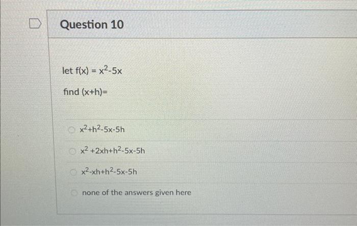 Solved let f(x)=x2−5x find (x+h)= x2+h2−5x−5h | Chegg.com