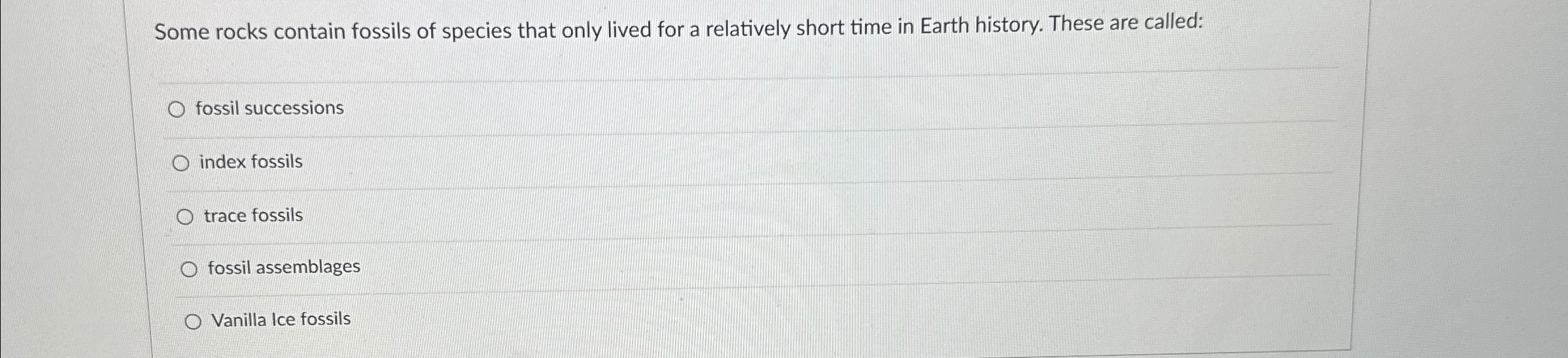 Solved Some rocks contain fossils of species that only lived | Chegg.com