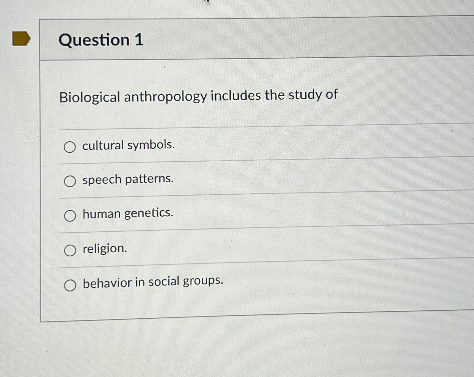 Solved Question 1Biological anthropology includes the study | Chegg.com