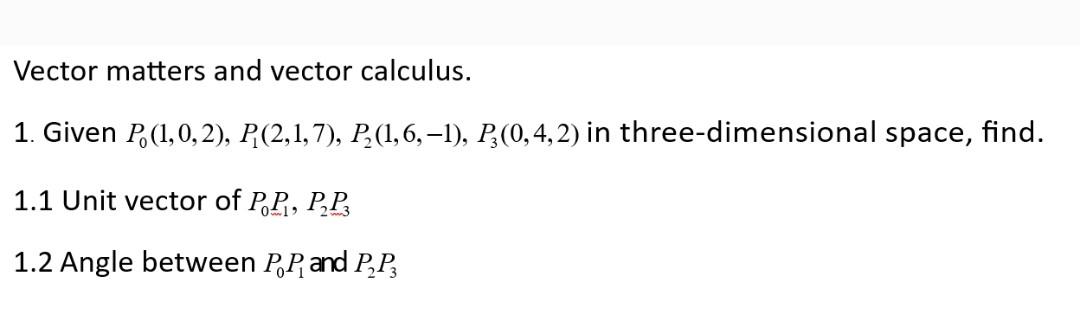 Solved Vector matters and vector calculus. 1. Given | Chegg.com