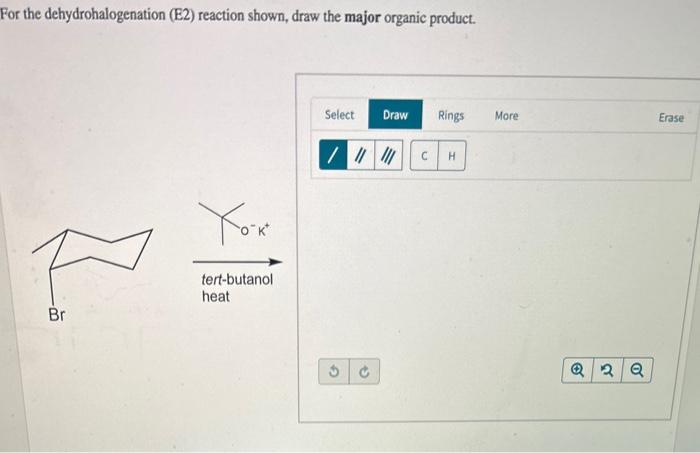 Solved For the dehydrohalogenation (E2) reaction shown, draw | Chegg.com