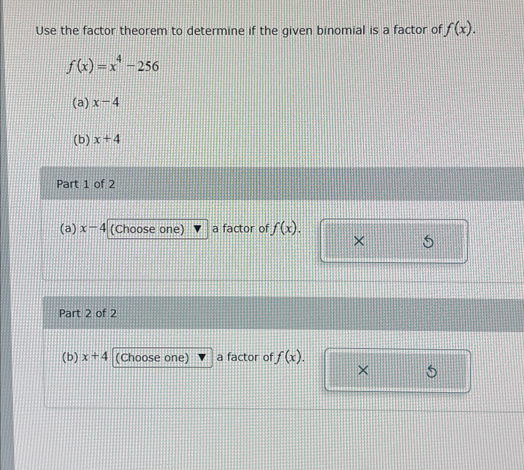 Solved Use the factor theorem to determine if the given | Chegg.com