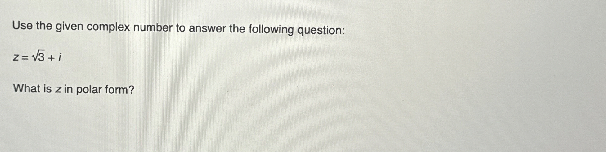 Solved Use the given complex number to answer the following | Chegg.com