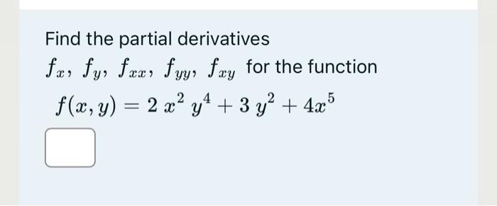 Solved Find the partial derivatives fx,fy,fxx,fyy,fxy for | Chegg.com