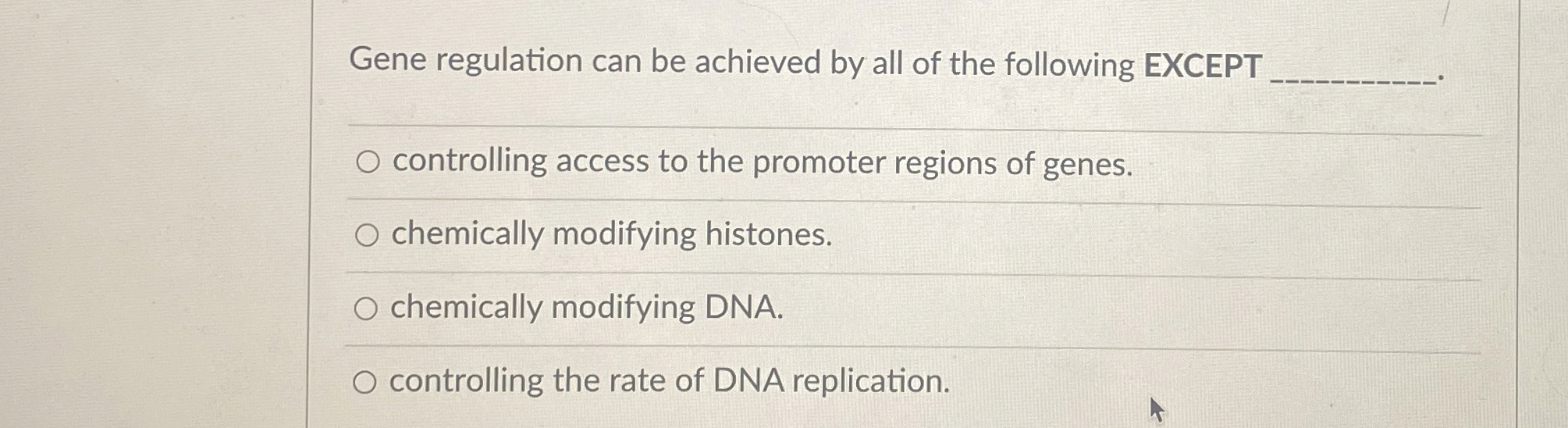 Solved Gene regulation can be achieved by all of the | Chegg.com