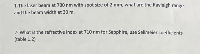 Solved 1-The laser beam at 700 nm with spot size of 2.mm, | Chegg.com