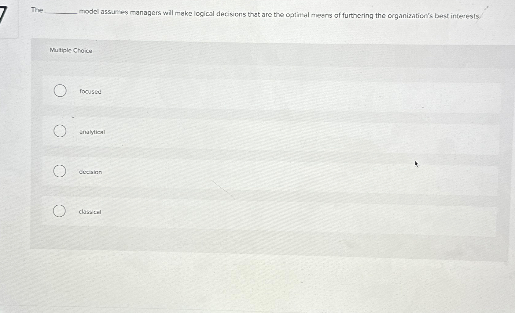 Solved The model assumes managers will make logical | Chegg.com