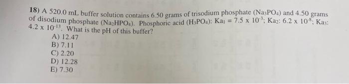 Solved 18) A 520.0 mL buffer solution contains 6.50 grams of | Chegg.com