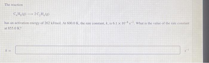 The reaction C4H3( g) 2C2H4( g) has an activation | Chegg.com