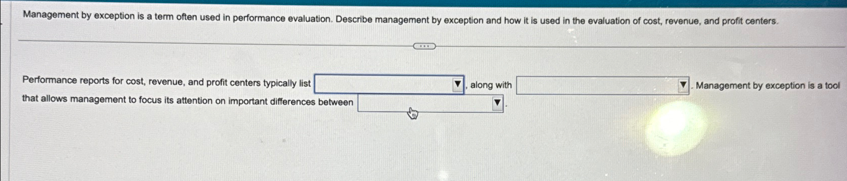 Solved Management by exception is a term often used in | Chegg.com