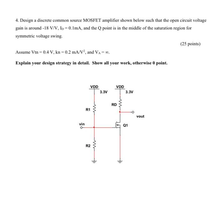 Solved 4. Design a discrete common source MOSFET amplifier | Chegg.com
