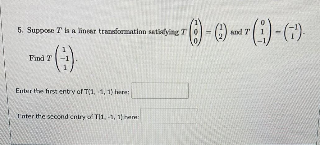 Solved 5. Suppose T is a linear transformation satisfying | Chegg.com