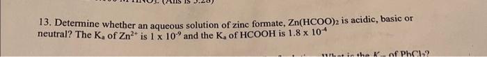 Solved 13. Determine whether an aqueous solution of zinc | Chegg.com