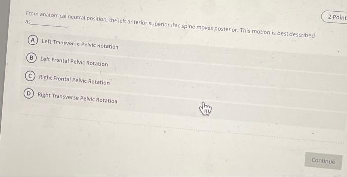 Solved From anatomical neutral position, the left anterior | Chegg.com