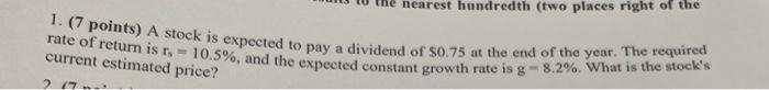 Solved 1. (7 points) A stock is expected to pay a dividend | Chegg.com
