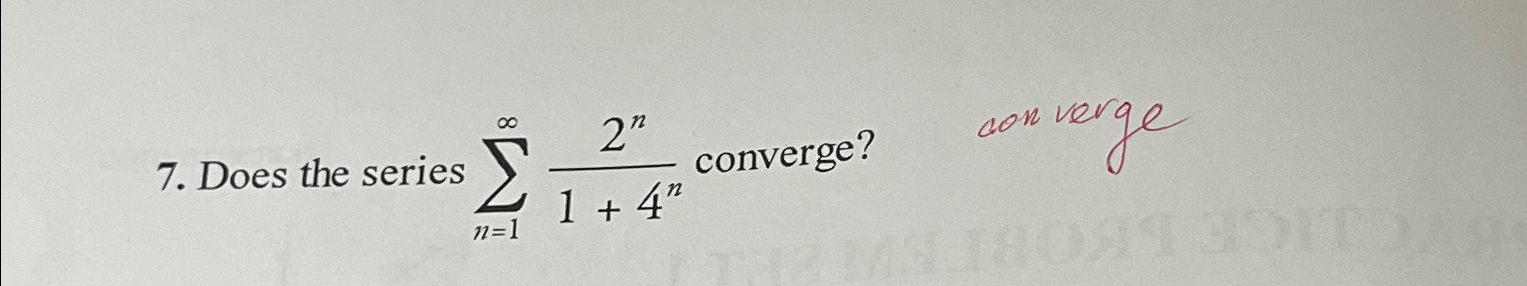 Solved Does the series ∑n=1∞2n1+4n ﻿converge? | Chegg.com