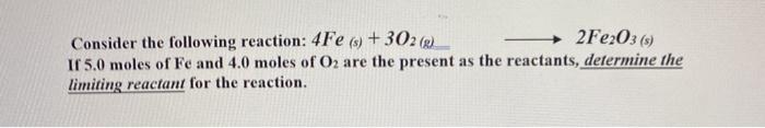 Solved Consider the following reaction: 4Fe(s) + 302 (®) | Chegg.com