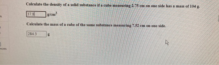Solved Calculate the density of a solid substance if a cube | Chegg.com