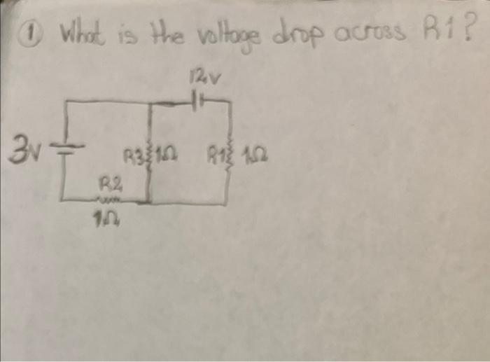 Solved 1 What is the voltage drop across R1? 12v 3v R3/12 R1 | Chegg.com