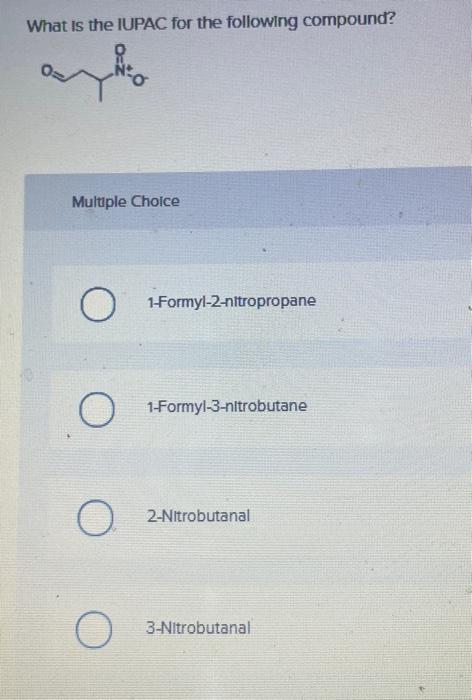 Solved What is the IUPAC for the following compound? | Chegg.com