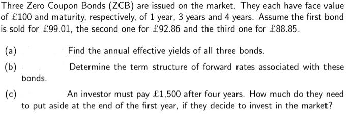 Solved Three Zero Coupon Bonds (ZCB) are issued on the | Chegg.com