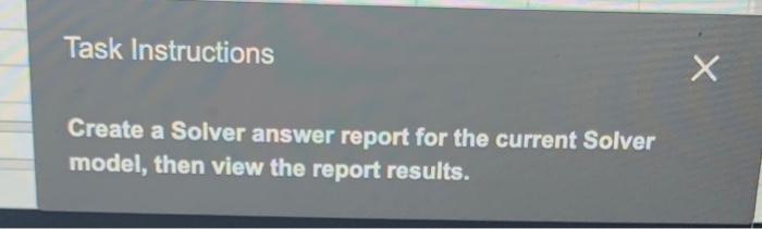 Task Instructions Х Create a Solver answer report for | Chegg.com