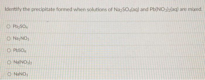 Solved Identify the precipitate formed when solutions of | Chegg.com