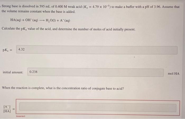 Solved Strong base is dissolved in 595 mL of 0.400M weak | Chegg.com