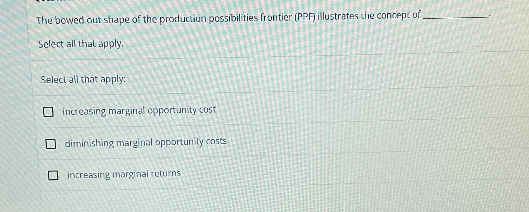 Solved The bowed out shape of the production possibilities | Chegg.com