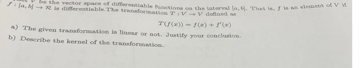 Solved f:[a,b] ﻿be the vector space of differentiable | Chegg.com