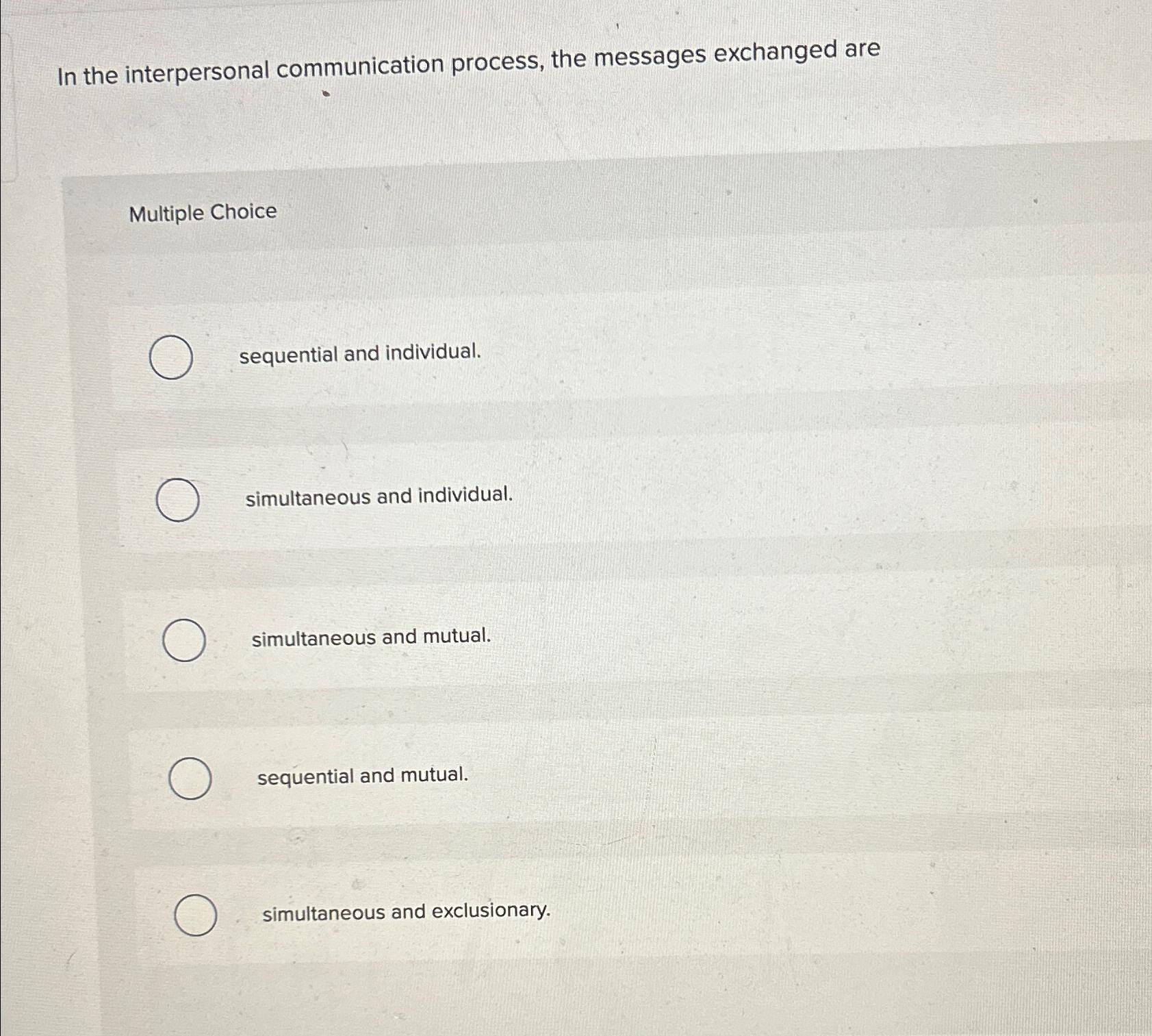 Solved In the interpersonal communication process, the | Chegg.com