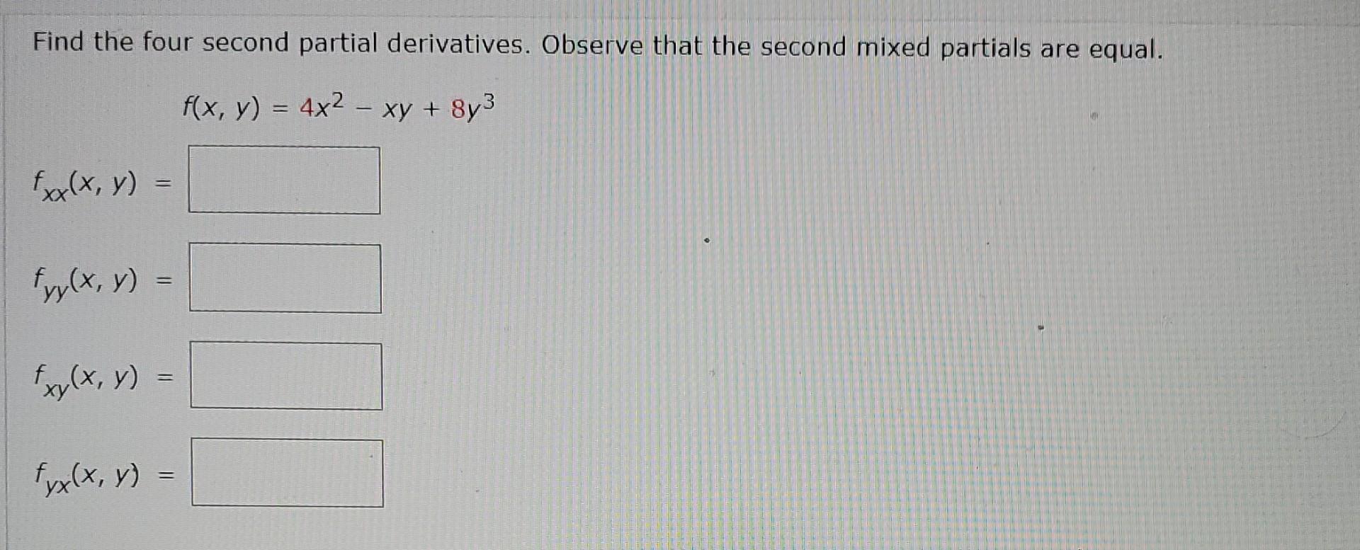 Solved Find the four second partial derivatives. Observe | Chegg.com