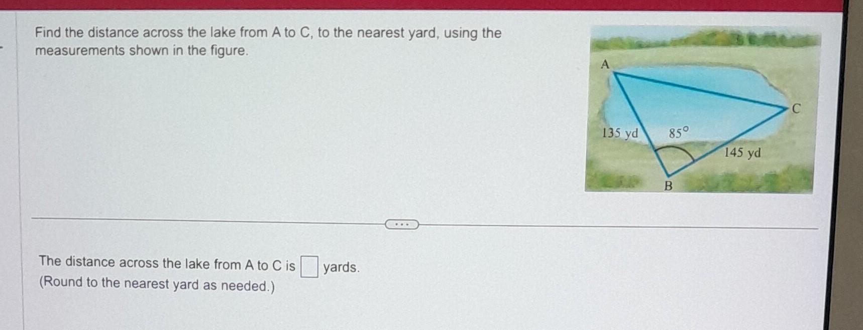 Solved Find the distance across the lake from A to C, to the | Chegg.com