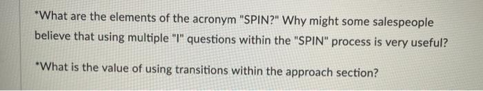 Solved *What are the elements of the acronym "SPIN?" Why | Chegg.com