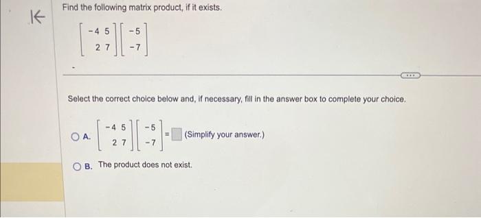 Solved Find the following matrix product, if it exists. | Chegg.com