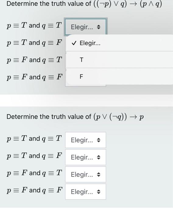 Solved Determine the truth value of ((¬p)∨q)→(p∧q) p≡T and | Chegg.com