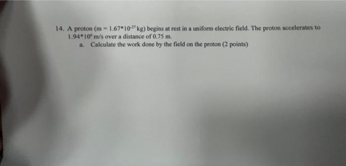 Solved 14. A proton (m=1.67∗10−27 kg) begins at rest in a | Chegg.com